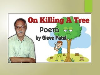 ON KILLING A TREE PPT (1).pptx - for grade 9 | PPT