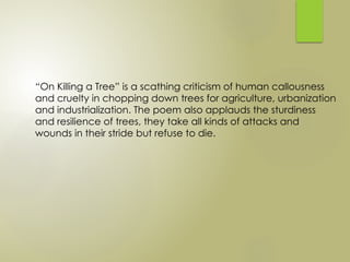 ON KILLING A TREE PPT (1).pptx - for grade 9 | PPTX
