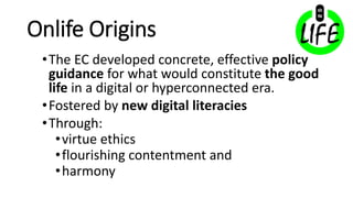 What is Onlife? | PPTX | Internet | Computing