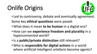 What is Onlife? | PPTX | Internet | Computing