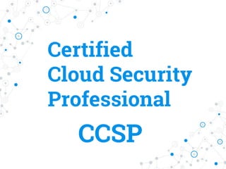 (ISC)2 CCSP - Certified Cloud Security Professional | PPTX