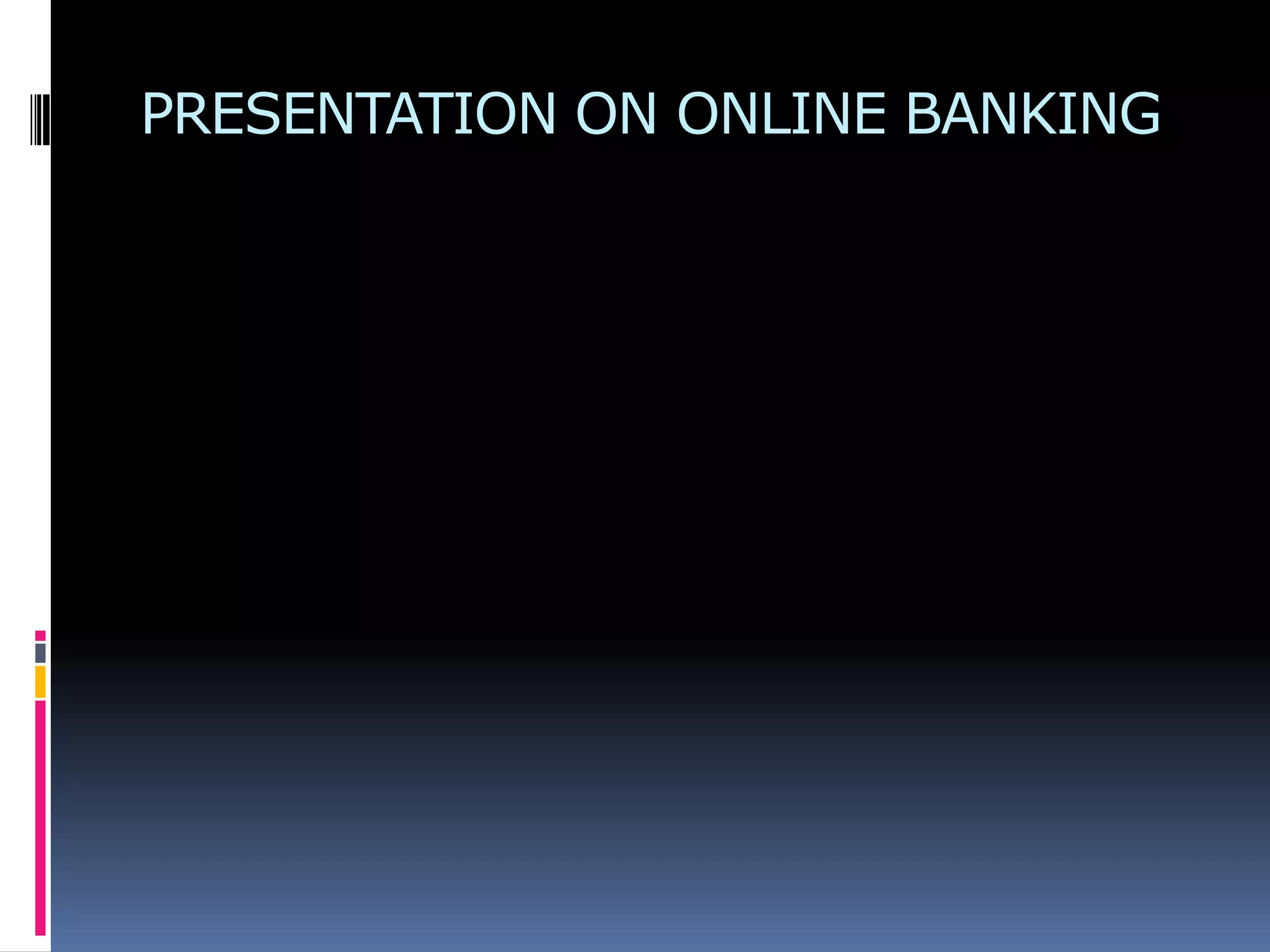 Online banking ppt | PPTX