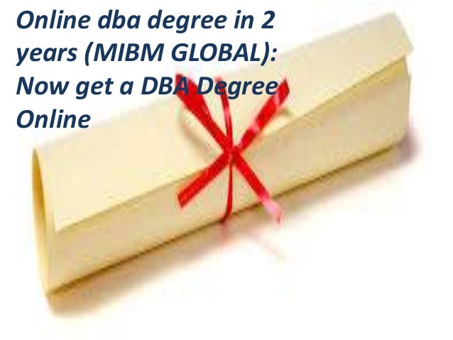 Online dba degree in 2 years now get a dba degree online