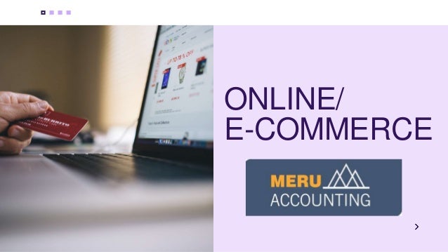 ACCOUNTING FOR ONLINE E-COMMERCE| MERU ACCOUNTING | PPTX
