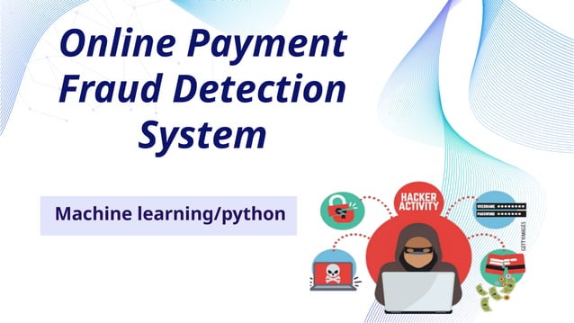 Online Payment Fraud Detection Final Project Pptx Technology Industry Industries