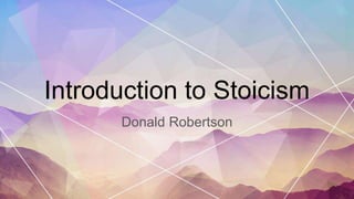 Introduction to Stoicism from Stoicon 2017 | PPTX
