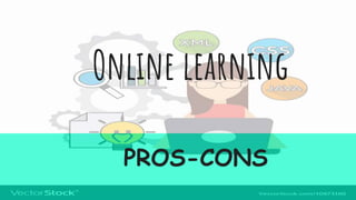 Online learning pros and cons | PPTX