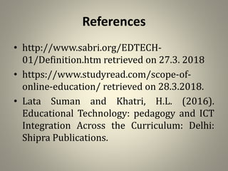 Online Learning: Meaning, Scope and Its Importance in Teaching and ...