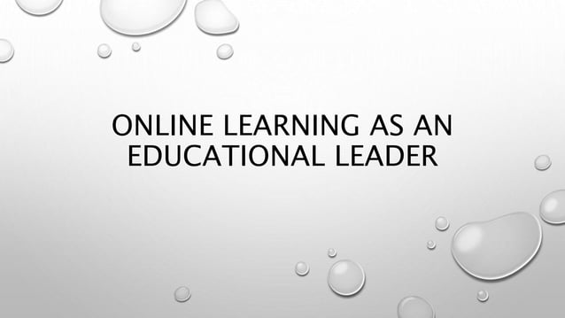 Online learning as an educational leader | PPT
