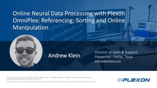 Online Neural Data Processing with Plexon OmniPlex: Referencing ...