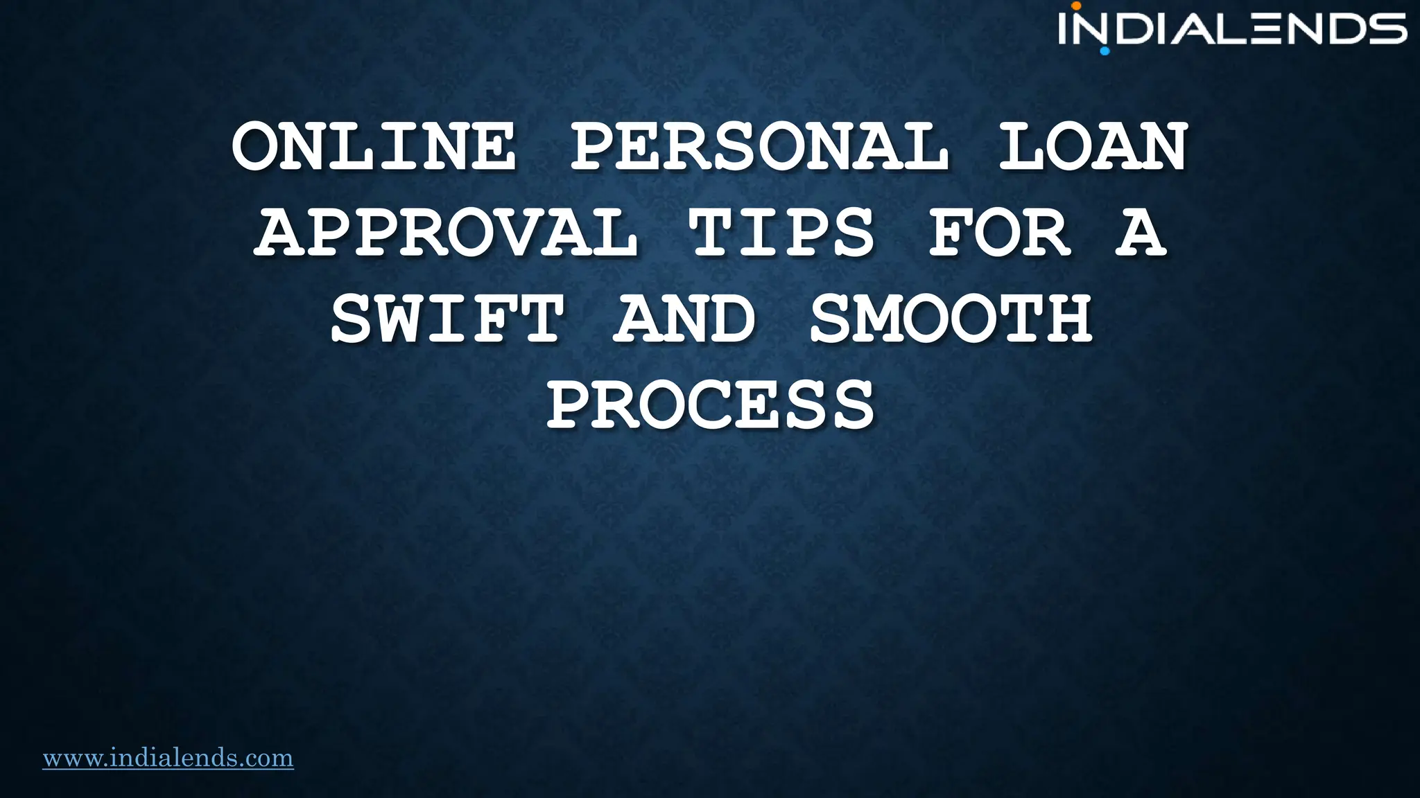 Online Personal Loan Approval: Tips for a Swift and Smooth Process | PPTX