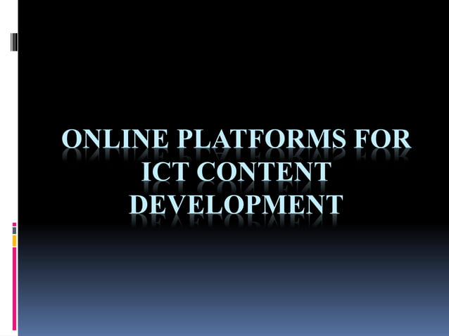Online Platforms for ICT Content Development | PPTX | Internet | Computing