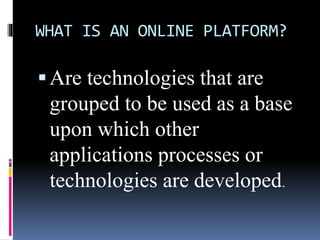 Online Platforms for ICT Content Development | PPTX | Internet | Computing