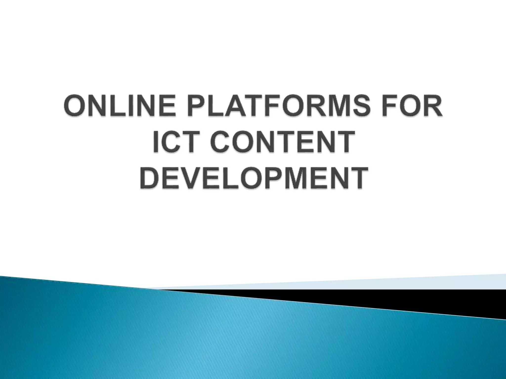 Online platforms for ict content development | PPTX