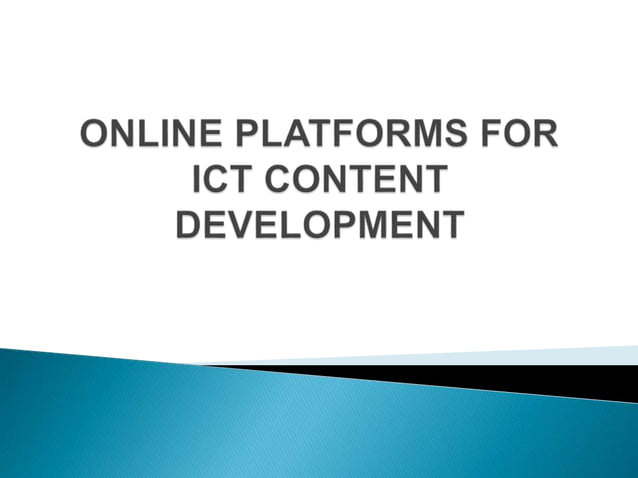 Online platforms for ict content development | PPTX | Social Networking | Internet