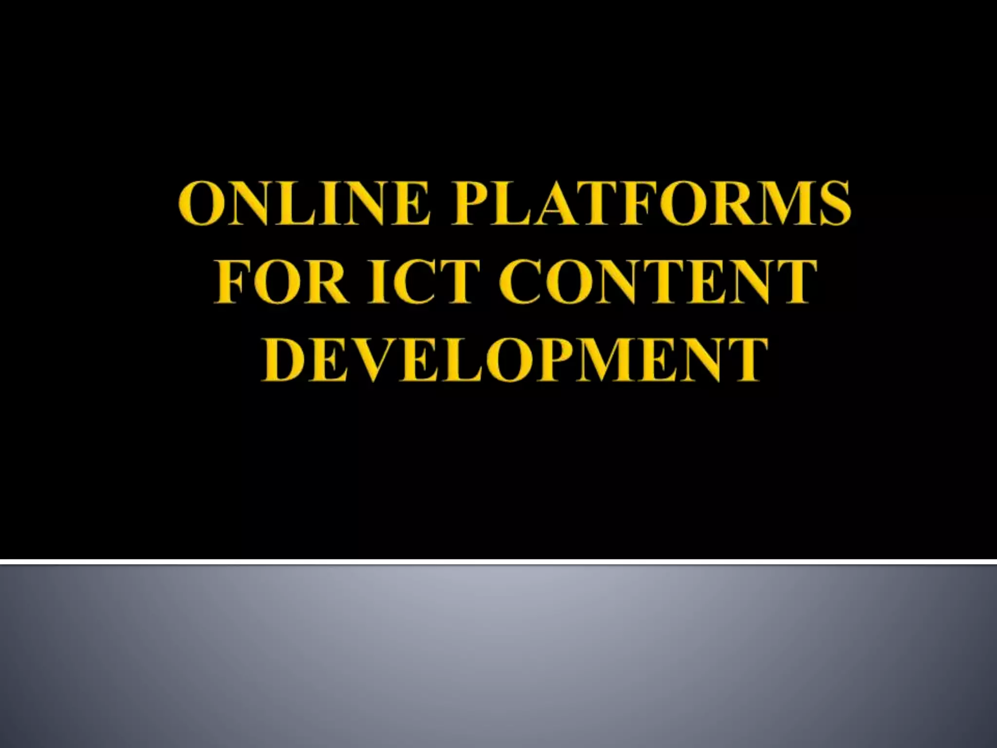 Online platforms for ict content development | PPT