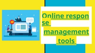 Online response management tools (3).pptx