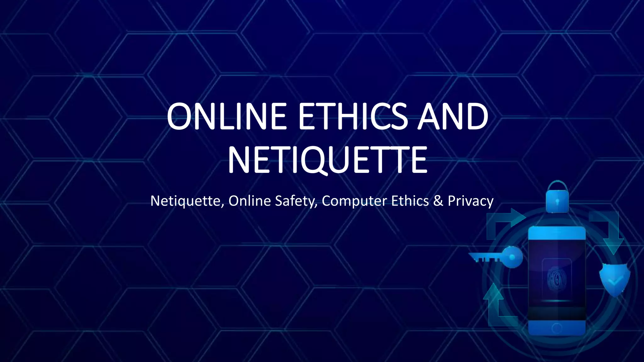 Online safety, security, ethics & etiquette | PPTX