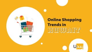 Online Shopping Trends in Kuwait | PPT