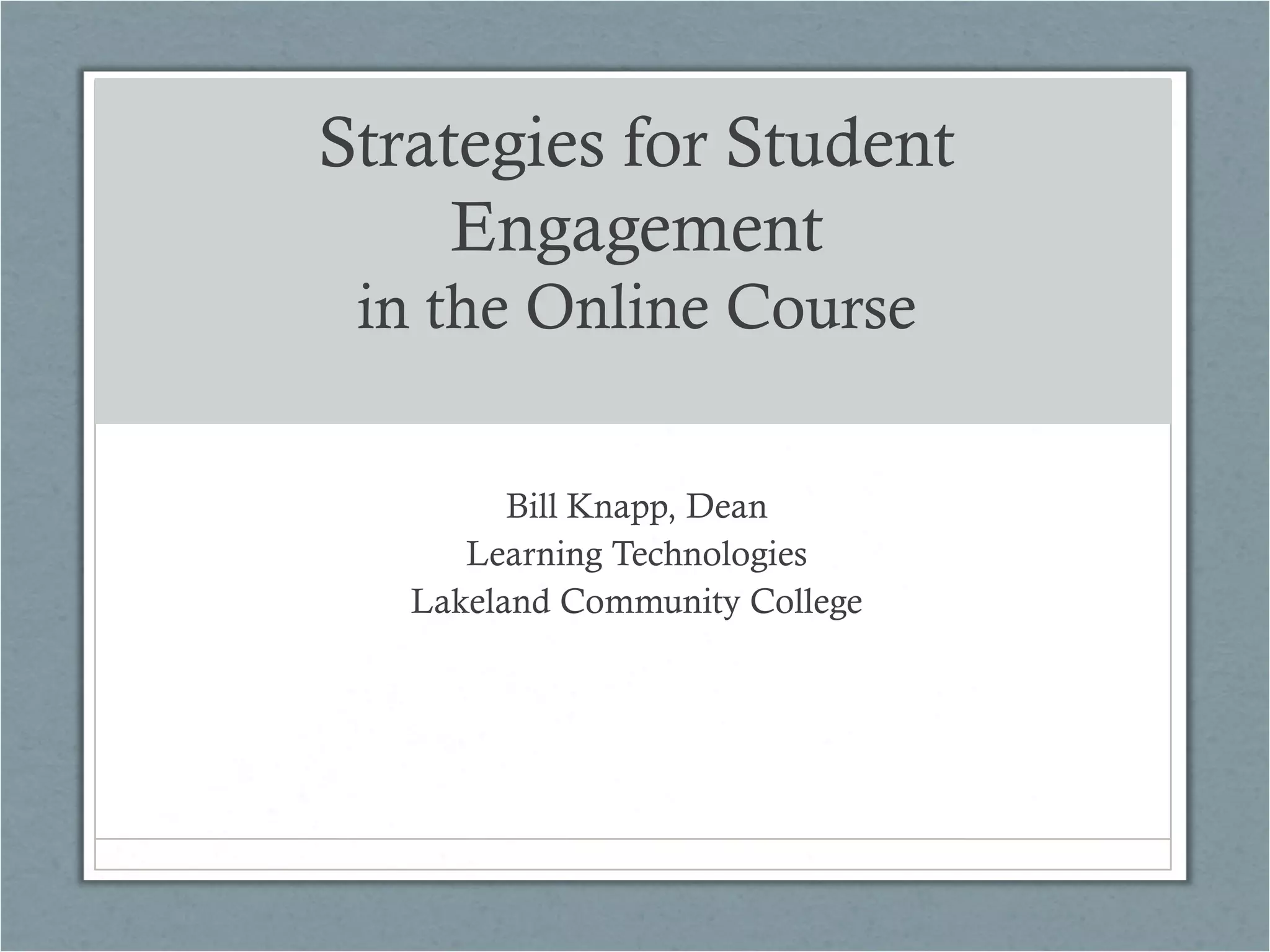 Strategies for Student Engagement in the Online Course | PPT