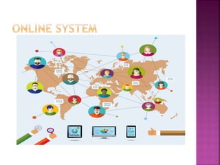 Online system,function and flatforms | PPTX