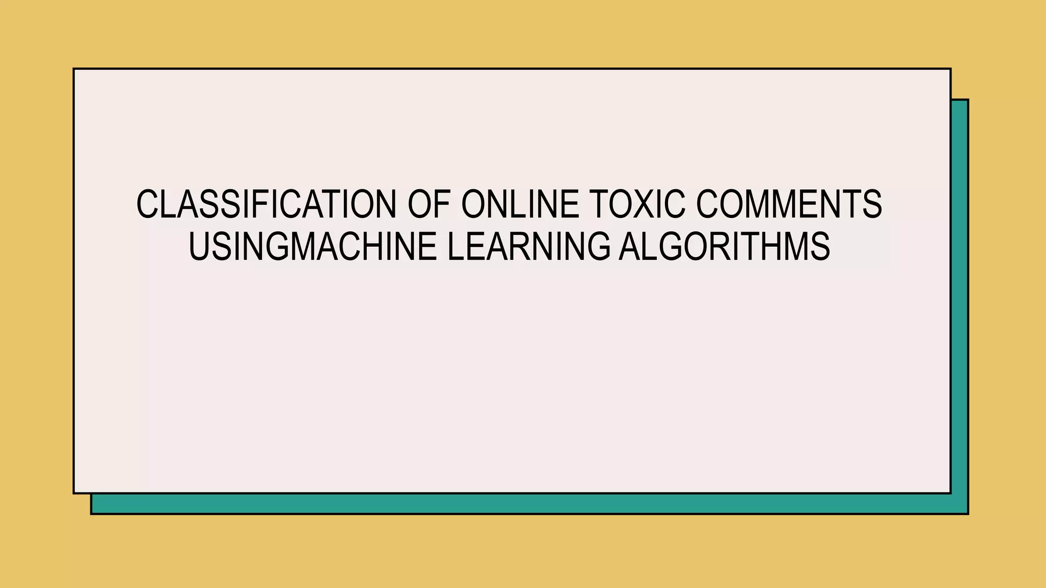 ONLINE TOXIC COMMENTS.pptx