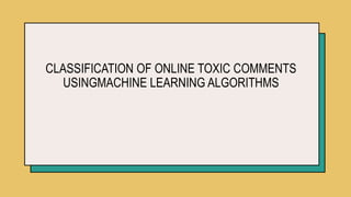 ONLINE TOXIC COMMENTS.pptx
