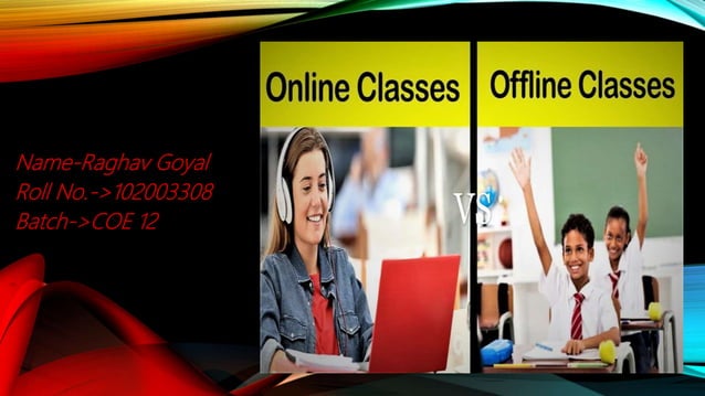Online vs offline classes | PPTX | Online Education | Education
