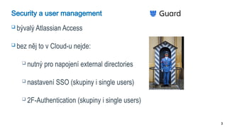 Atlassian Guard - řešení problémů a postřehy z migrace | PPT