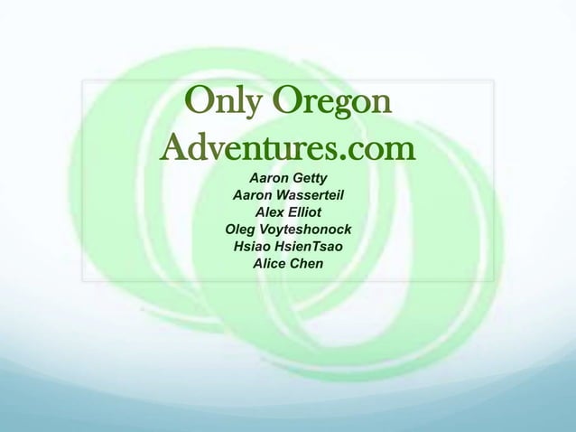 Only Oregon Adventures | PPTX | Business | Business and Finance
