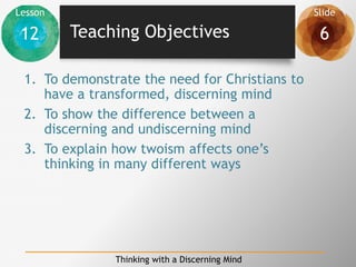 Only Two Religions 12 - Thinking with a Discerning Mind | PPT