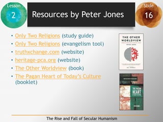 Only Two Religions 2 - The Rise and Fall of Secular Humanism | PPTX