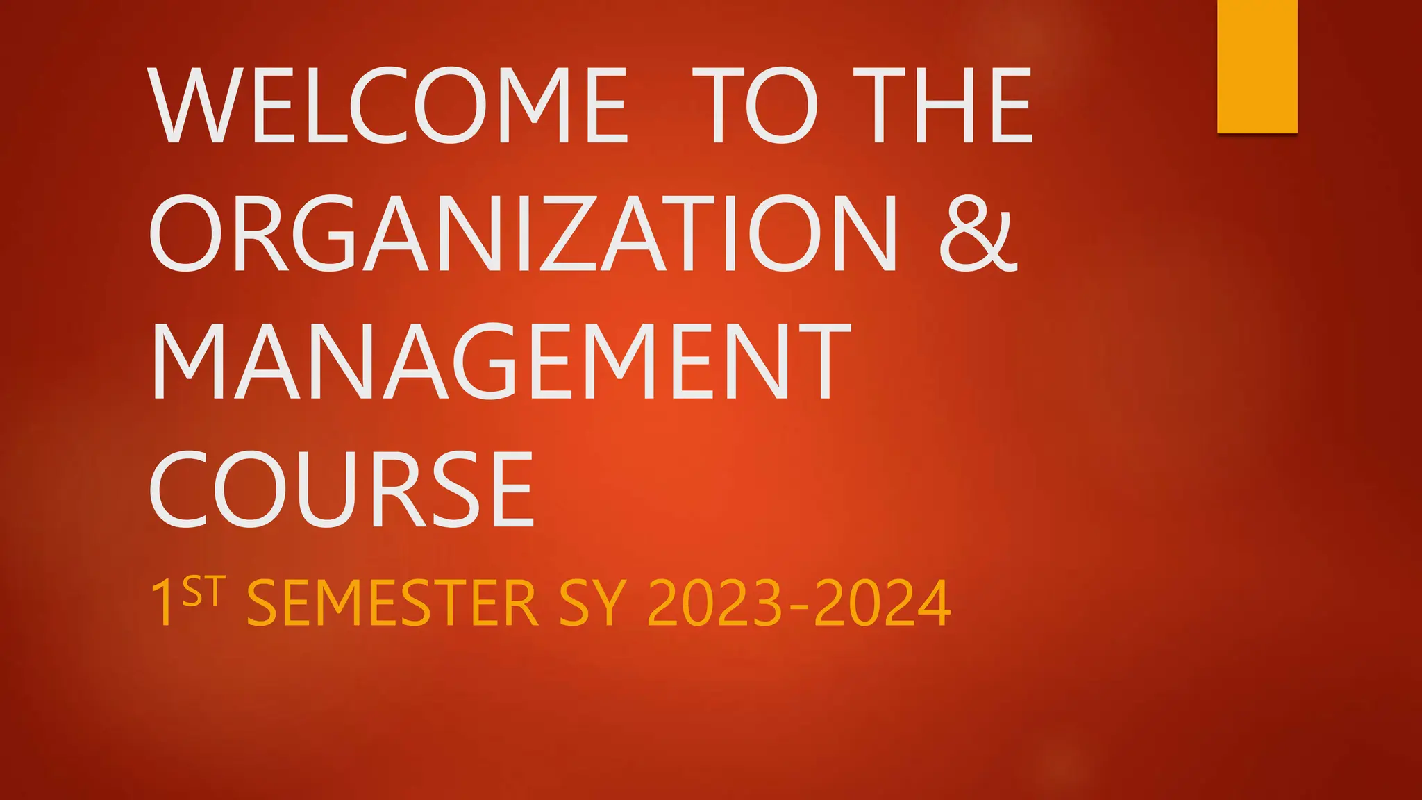 Welcome to the Organization and Management Course.pptx