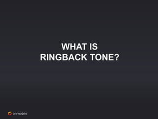 The reinvention of Ringback tones by OnMobile | PPTX | Digital Audio ...