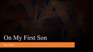 On My First Son by Ben Jonson.pptx