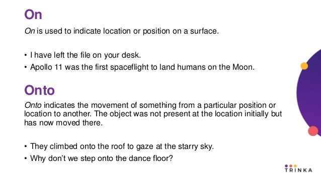 “On”, “Onto” Or “On To” – How To Use Them Correctly? | PPT