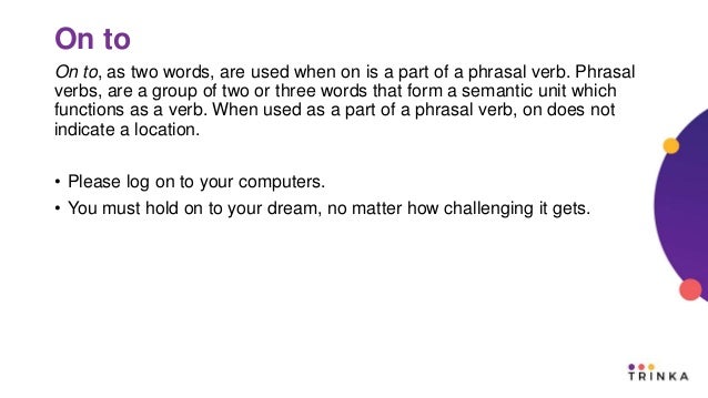 “On”, “Onto” Or “On To” – How To Use Them Correctly? | PPTX