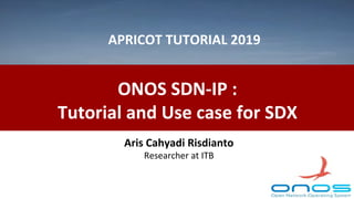 ONOS SDN-IP: Tutorial and Use Case for SDX | PPT