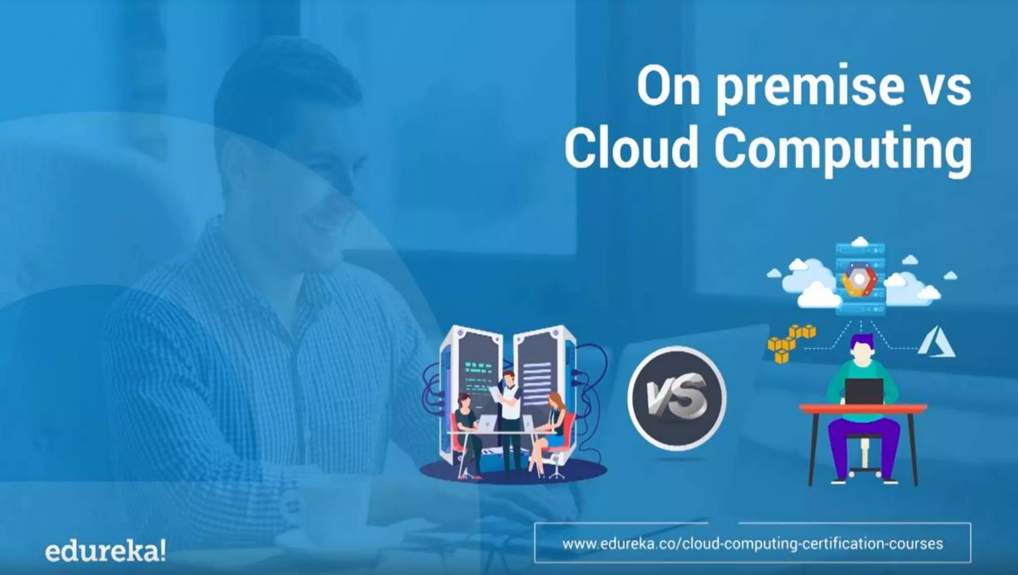 On Premise vs Cloud Computing | Cloud Certification Training | Edureka | PPT