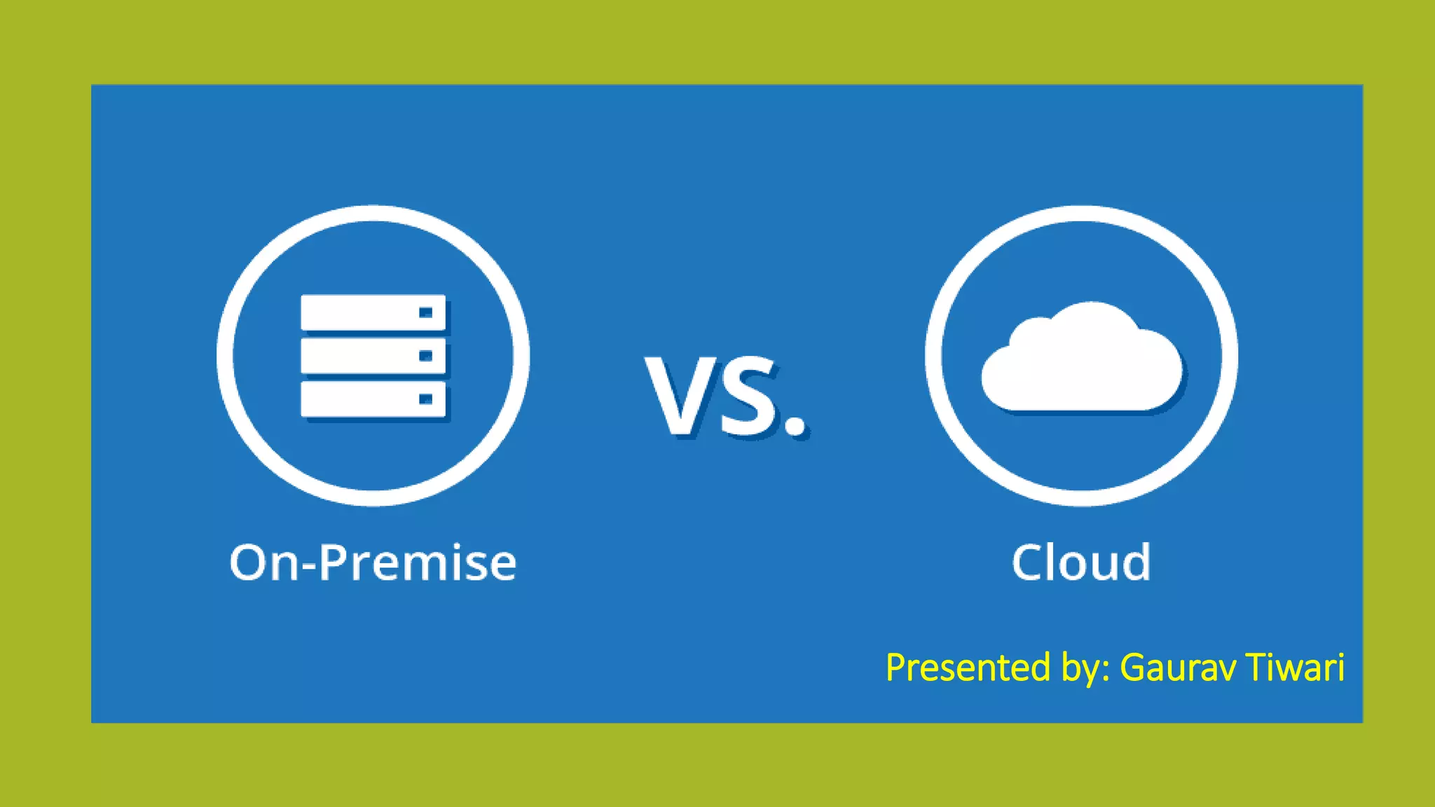 On Premise vs Cloud-Updated.pptx