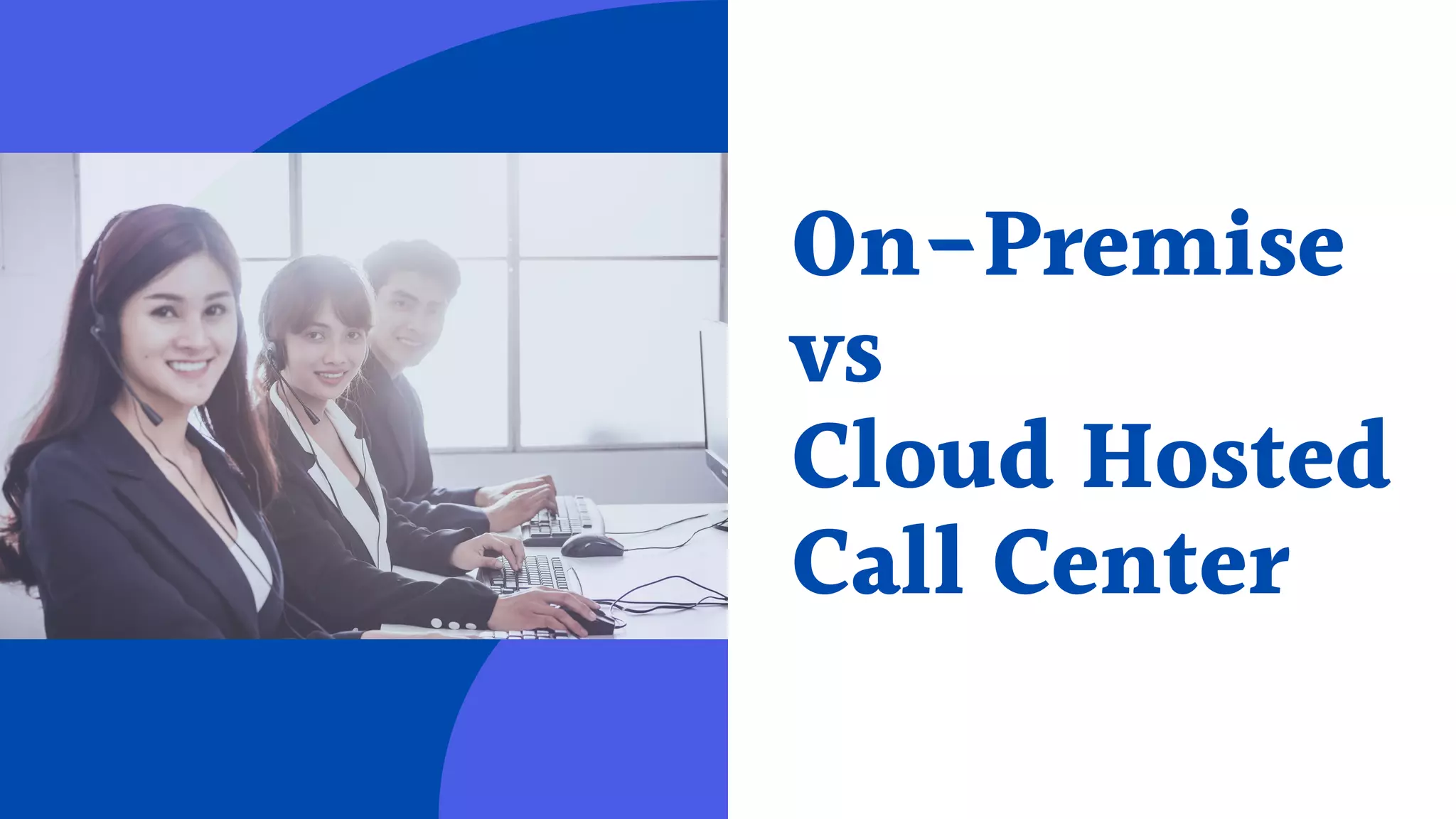 On-Premise vs Cloud Hosted Call Center | PDF