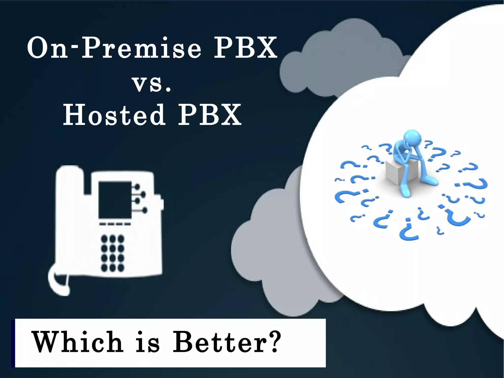 On Premise vs Hosted PBX : Which One is a Better VoIP | ODP