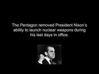 Nuclear Weapons, Presidents and Launch Codes-- Scary Facts | PPTX