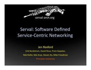 Serval: Software Defined Service-­Centric Networking | PPT