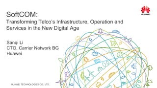 SoftCOM: Transforming Telco’s Infrastructure, Operation and Services in ...