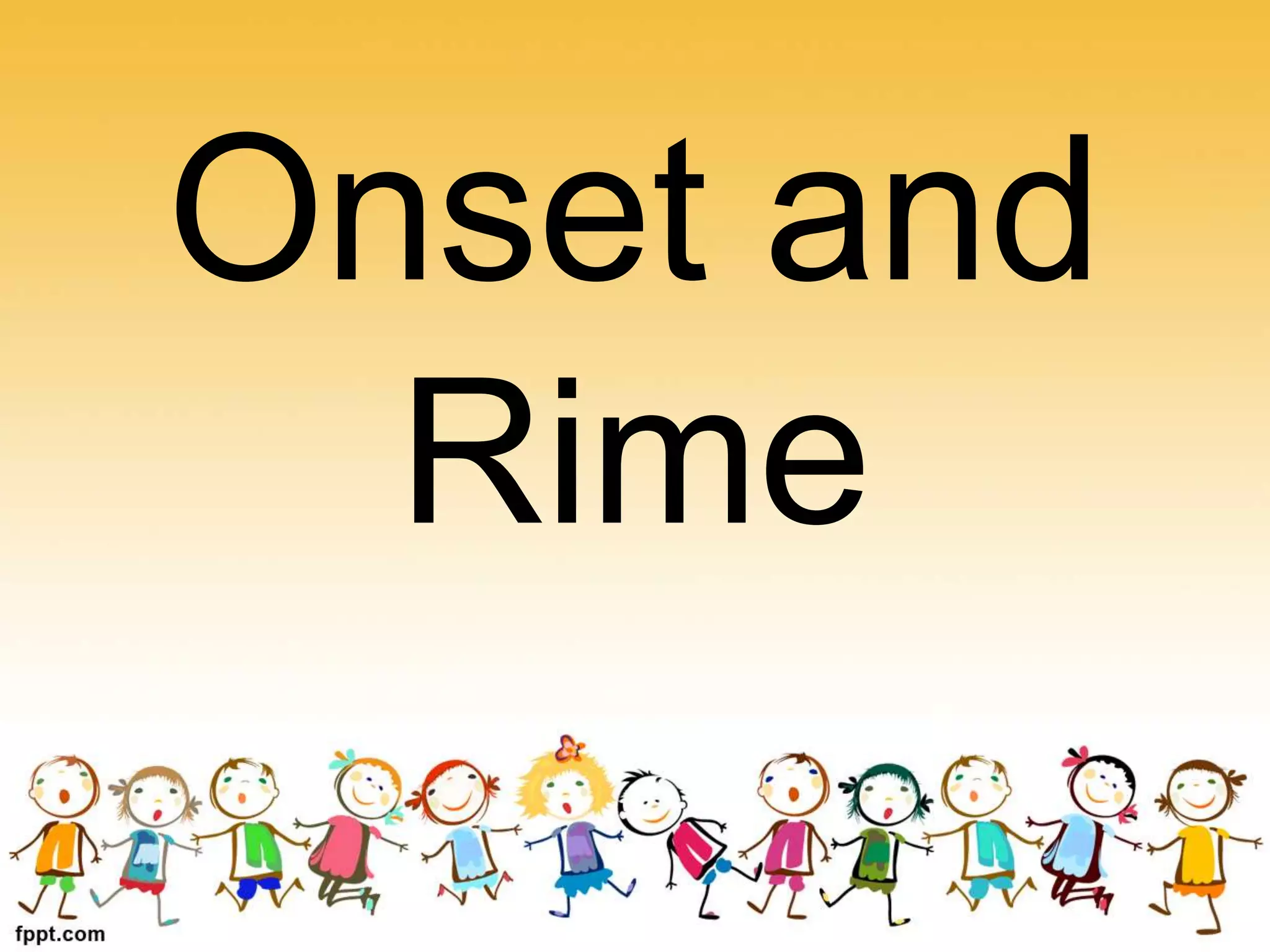 Onset and rime For First Graders | PPTX