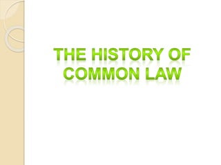 The history of Common Law | PPTX