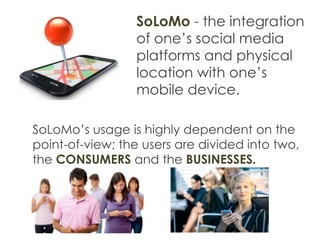 On The Go! with SoLoMo | PPTX | Smartphones | Consumer Electronics
