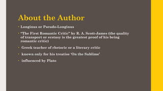 ON THE SUBLIME BY LONGINUS (THE FIRST ROMANTIC CRITIC) | PPTX