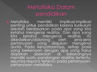 Ontologi (Metafisika, Asumsi, dan Peluang) | PPTX